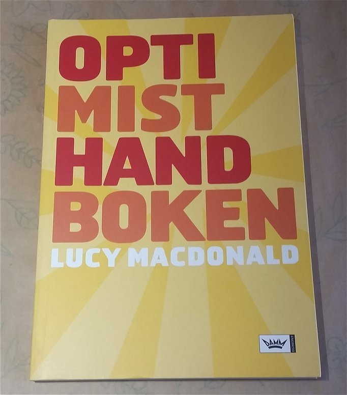 Optimisthandboken, Lucy MacDonald, 2005, Sv, da.. | Köp på Tradera (669912433)