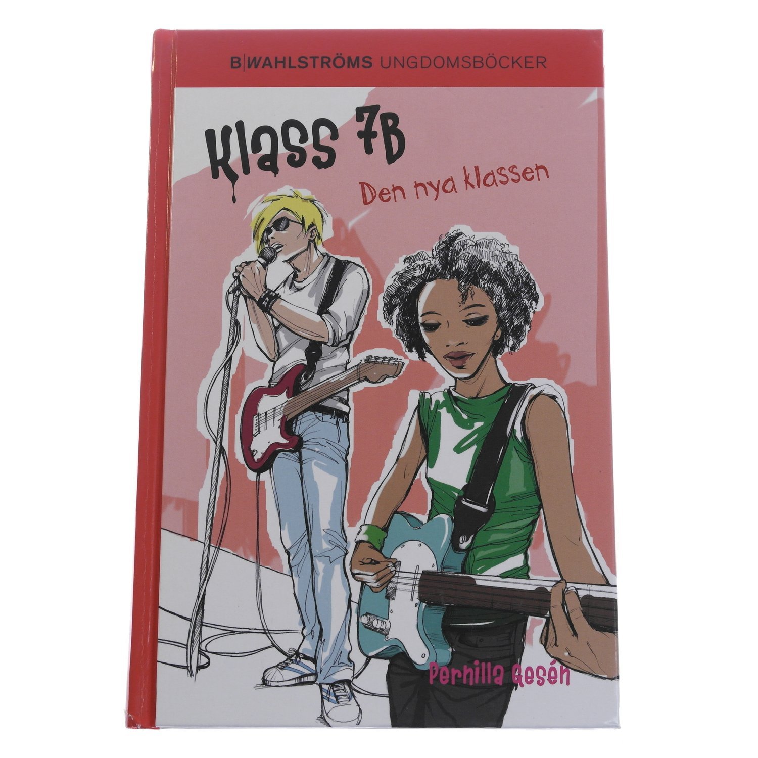Pernilla Gesén - Klass 7B: Den nya klassen | Köp på Tradera (684230019)
