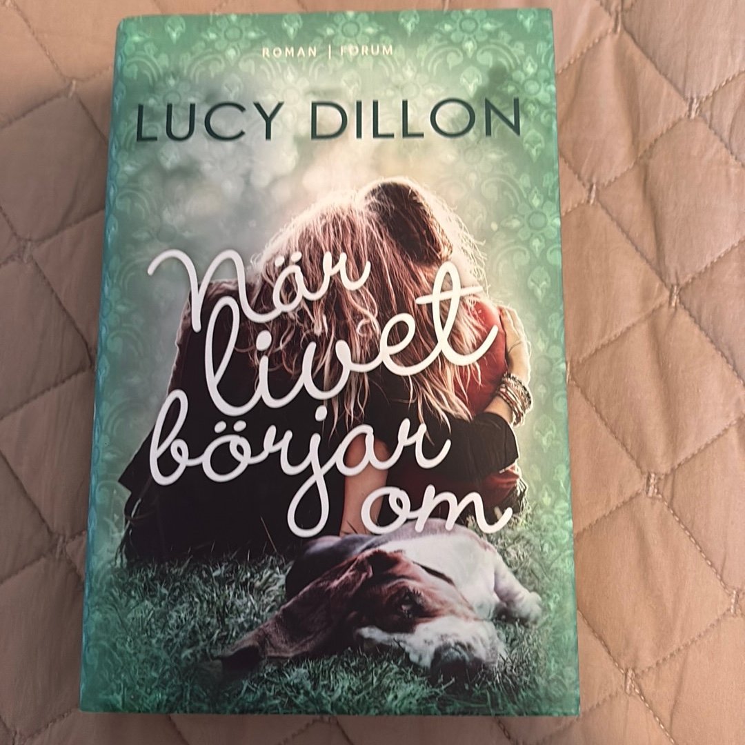 När livet börjar om - Lucy Dillon - Roman/Forum | Köp på Tradera ...