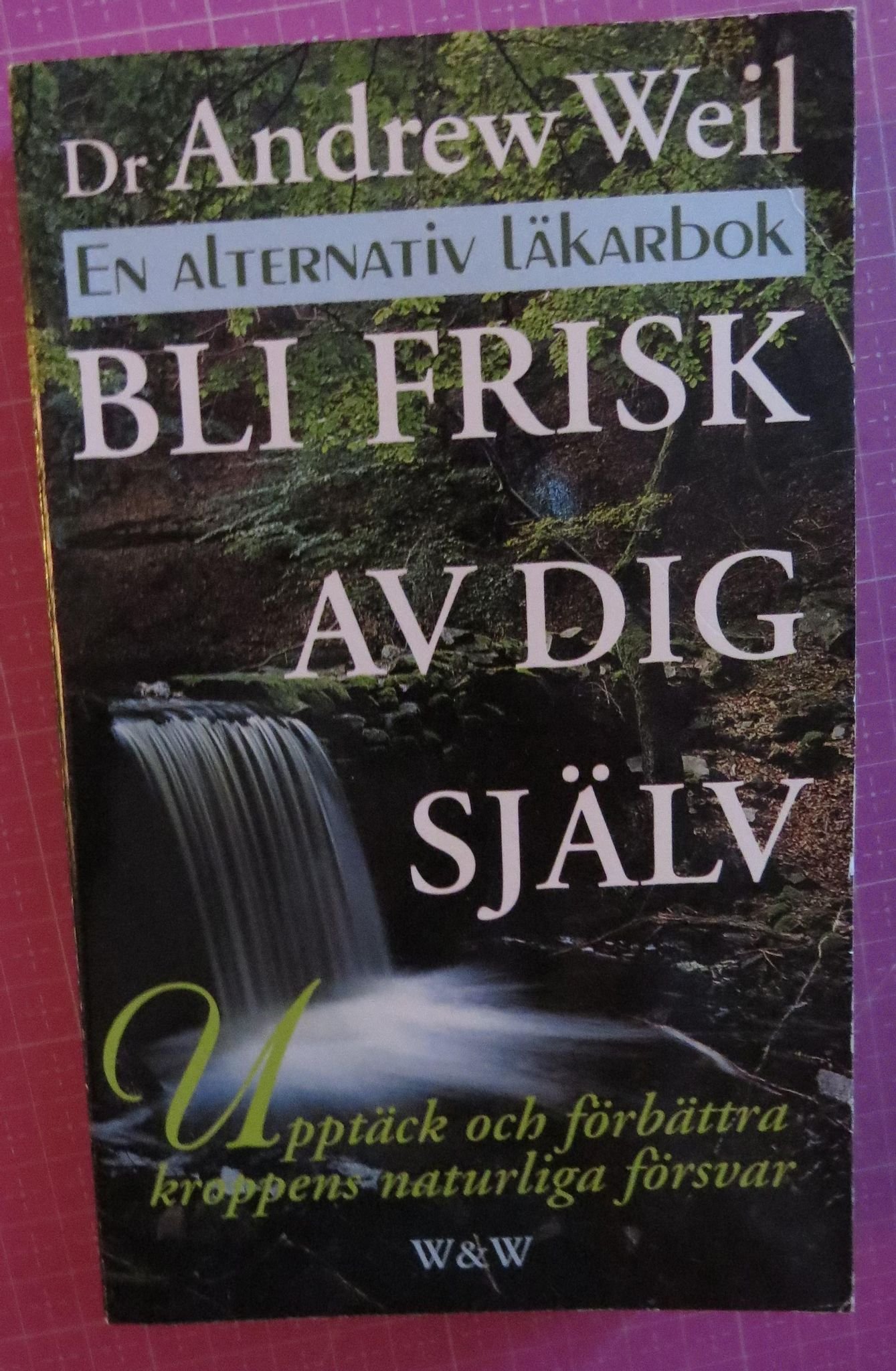 Dr Andrew Weil - Bli frisk av dig själv | Köp på Tradera (713679699)