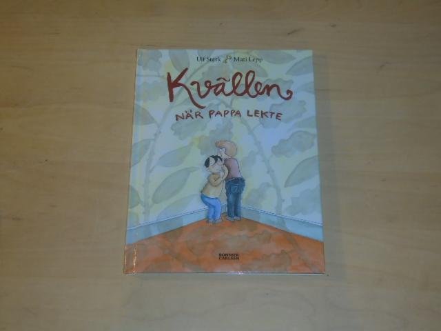 KVÄLLEN NÄR PAPPA LEKTE - Ulf Stark / Mati Lepp | Köp på Tradera ...