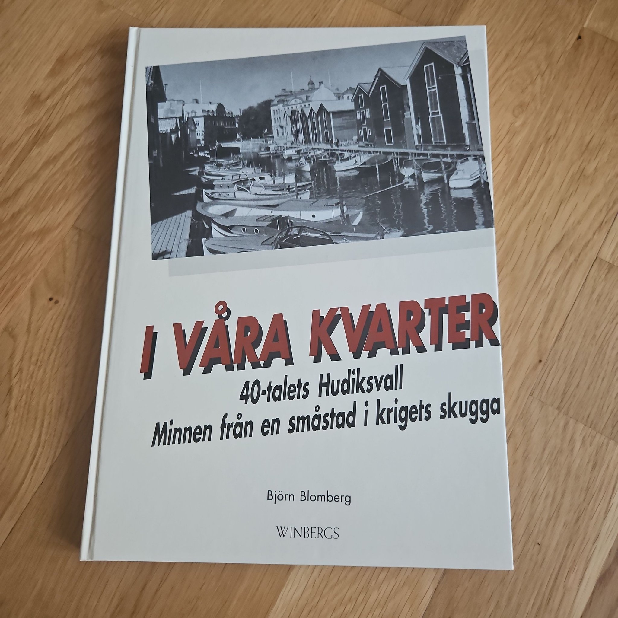 I Våra Kvarter: 40-talets Hudiksvall av Björn B.. | Köp på Tradera ...