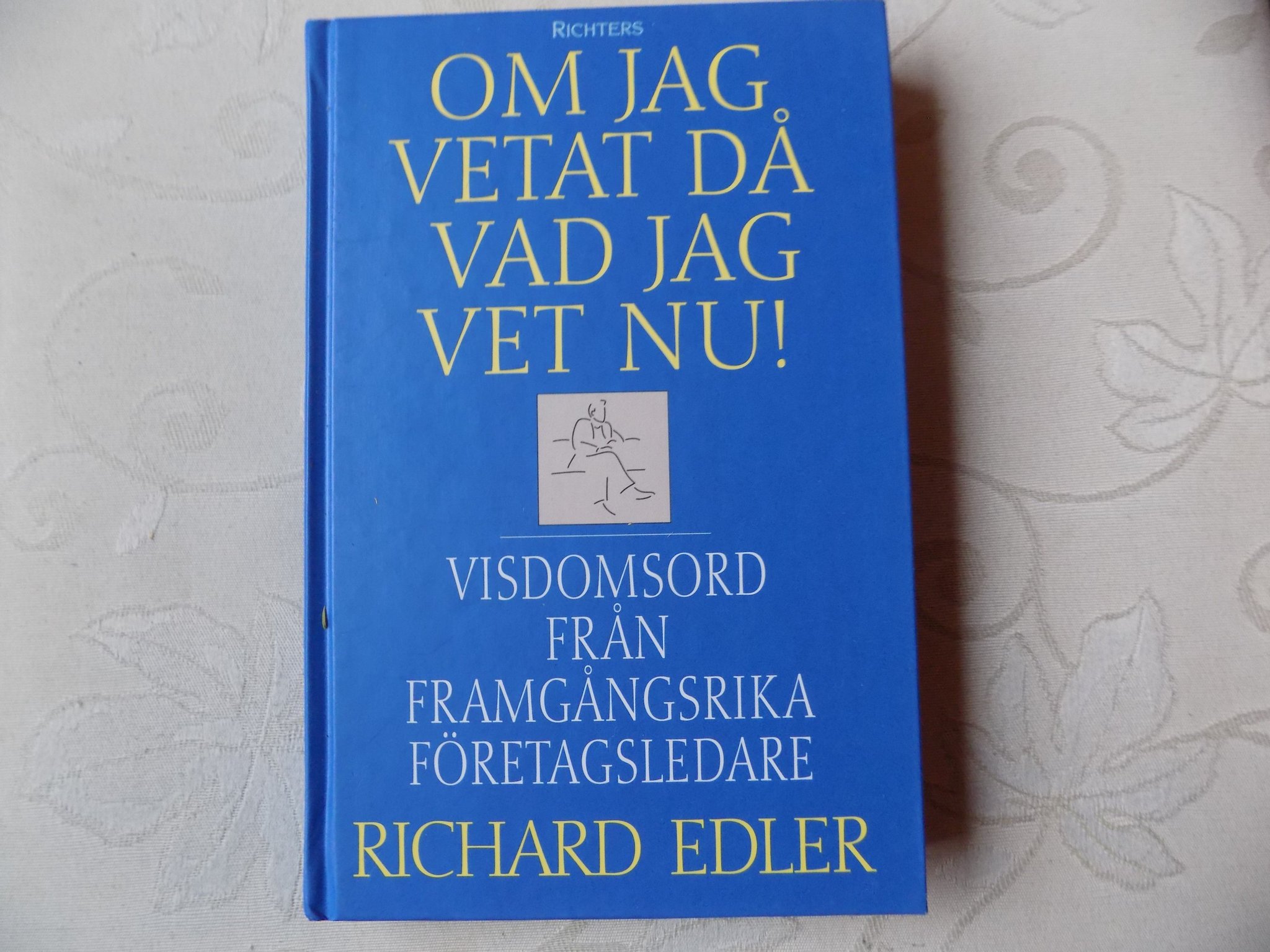 Om jag vetat då vad jag vet nu! av Richard Edler | Köp på Tradera ...