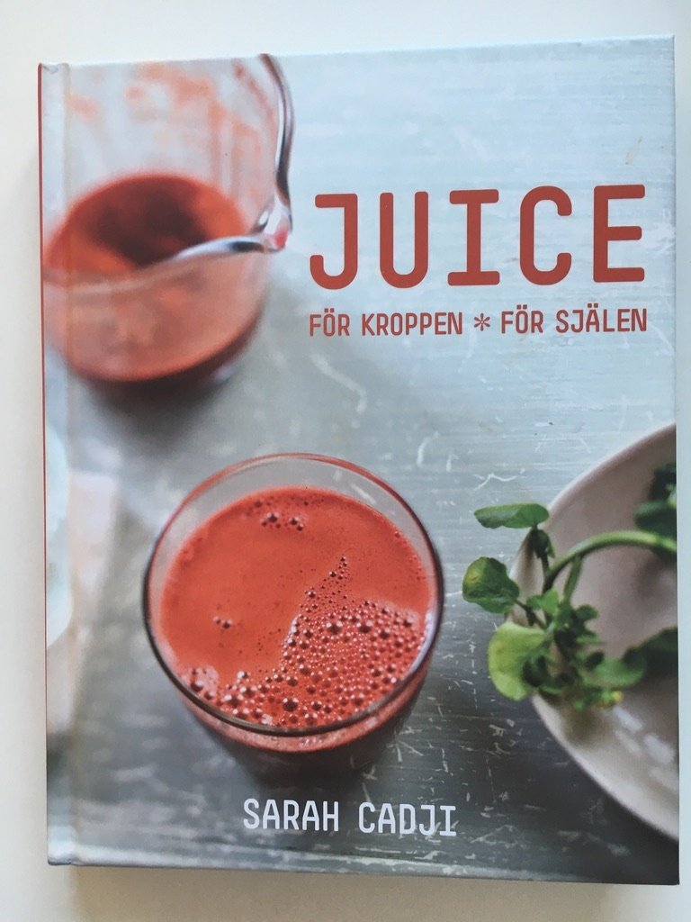Juice för kroppen * för själen av Sarah Cadji | Köp på Tradera (711159602)