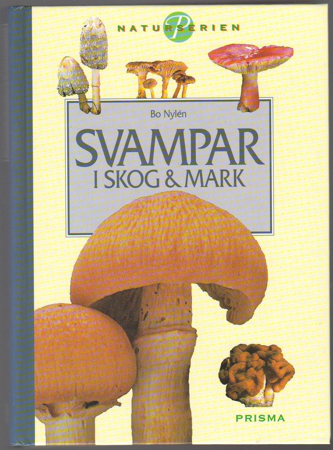 Svampar i skog och mark / Bo Nylén | Köp från Tänkvärld på Tradera ...