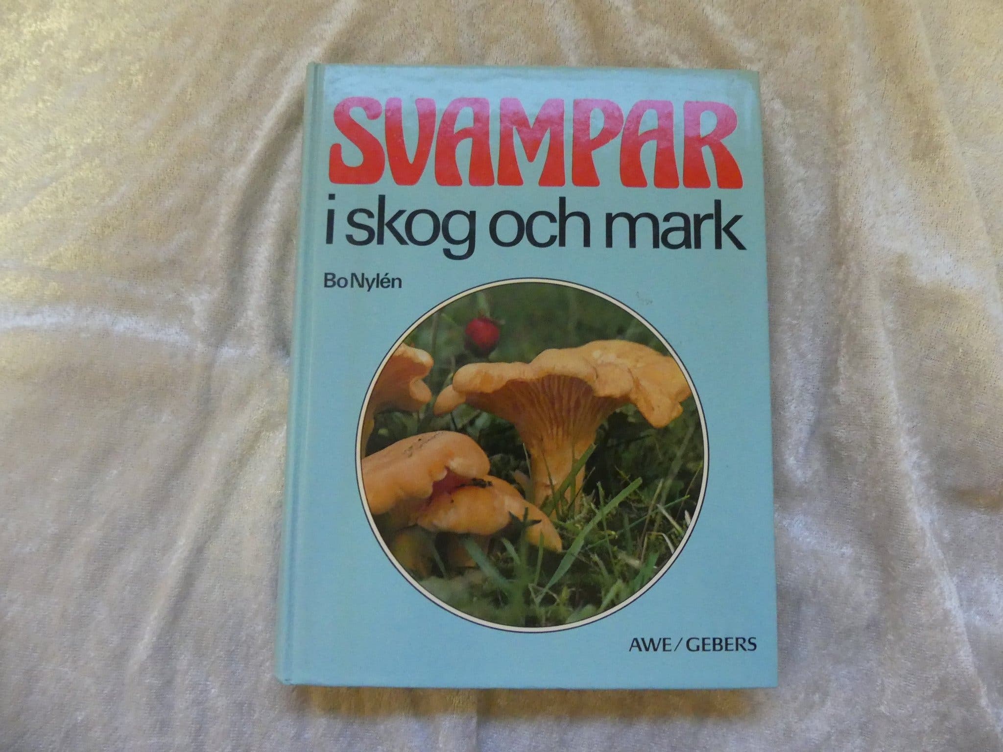 Svampar i skog och mark - Bo Nylén | Köp på Tradera (657172551)
